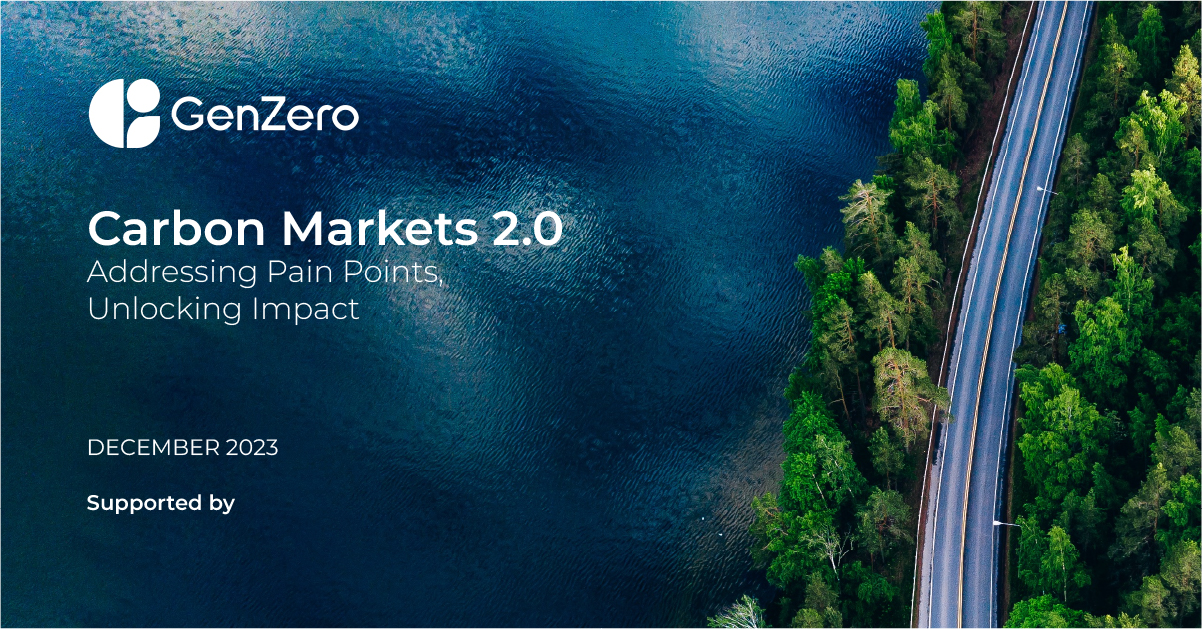 Carbon Markets 2.0 – Addressing Pain Points, Scaling Impact - GenZero